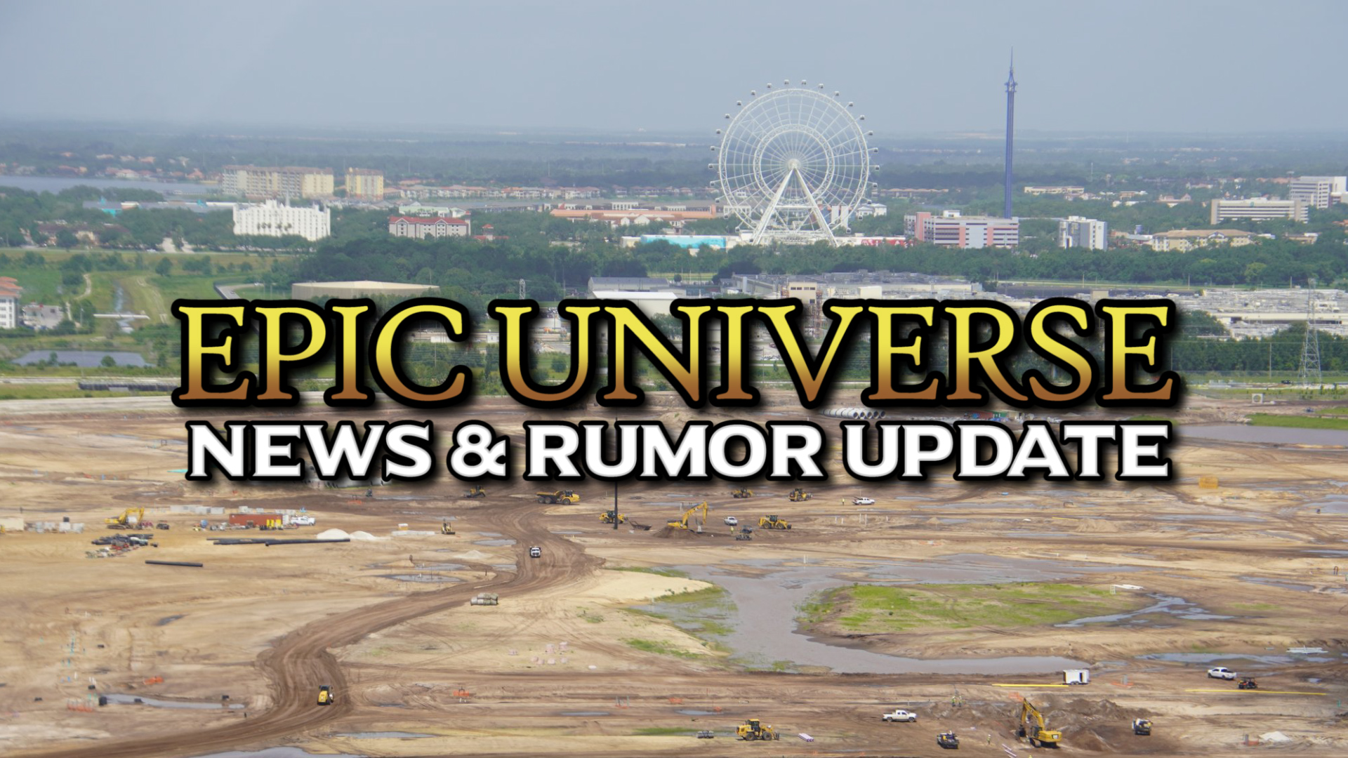 Epic Universe News and Rumor Update – Construction Delays and Progress ...